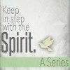 Keep in Step with the Spirit – Bethel Baptist Church
